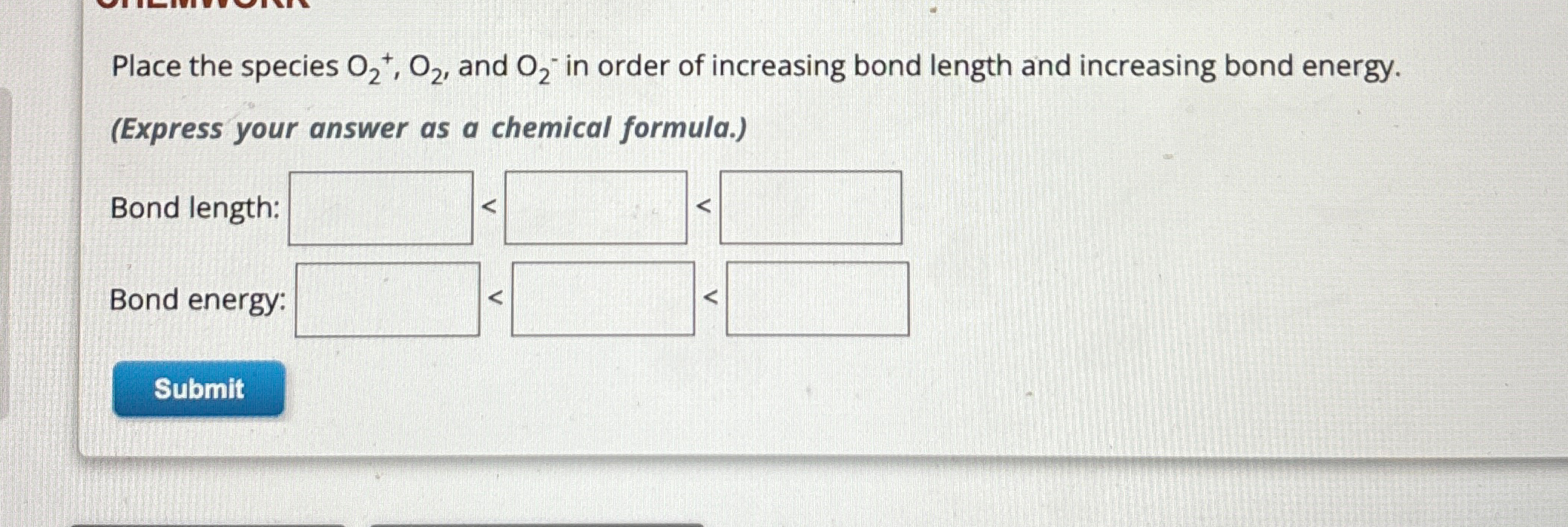 Solved Place the species O2+,O2, ﻿and O2-in order of | Chegg.com