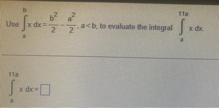 Solved Use ∫abxdx=2b2−2a2,a | Chegg.com