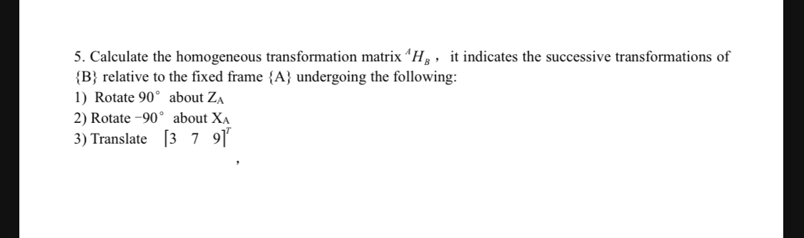 Solved Calculate The Homogeneous Transformation Matrix Ahb