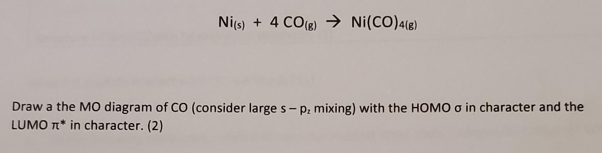 Solved Ni(s)+4CO(g)→Ni(CO)4( g) Draw a the MO diagram of CO | Chegg.com