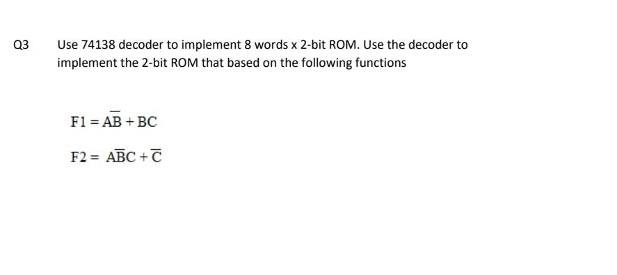 Solved Use 74138 decoder to implement 8 words × 2-bit ROM. | Chegg.com
