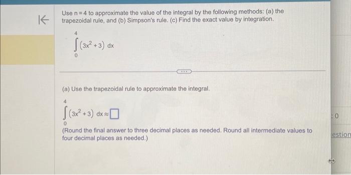 Solved Use n=4 to approximate the value of the integral by | Chegg.com