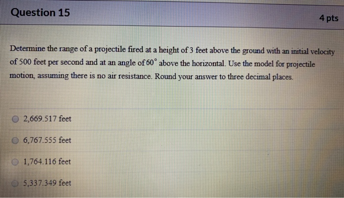 Solved Question 15 4 pts Determine the range of a projectile | Chegg.com