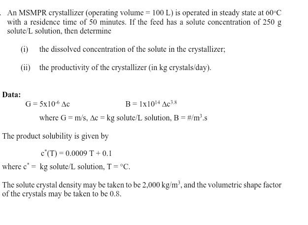 Solved An MSMPR crystallizer (operating volume =100 L ) is | Chegg.com