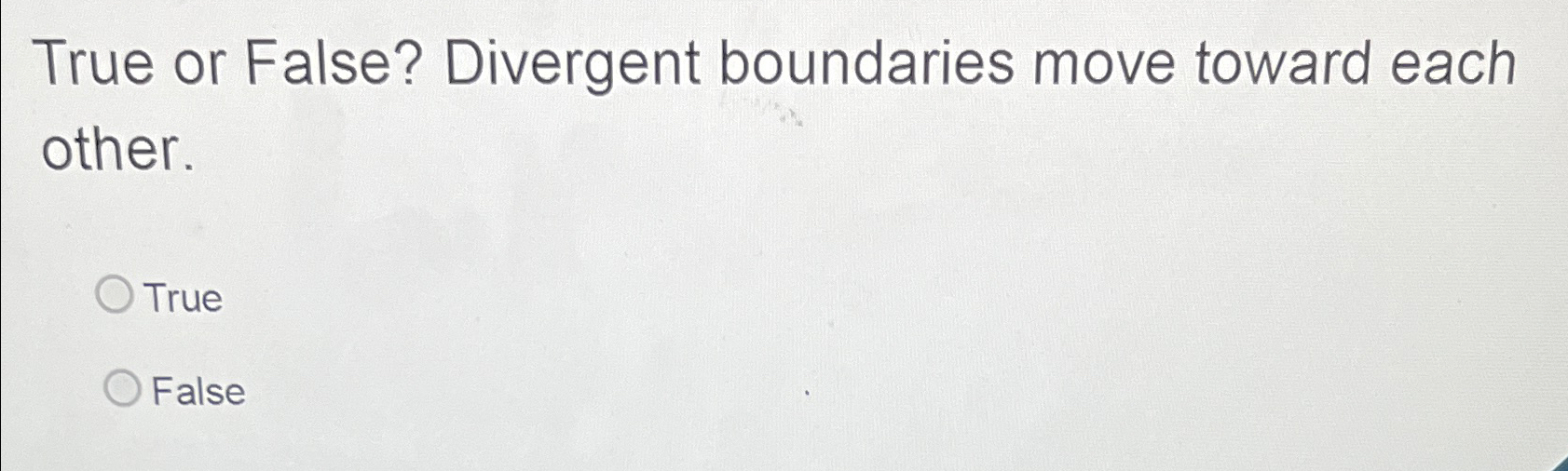 Solved True or False? Divergent boundaries move toward each | Chegg.com