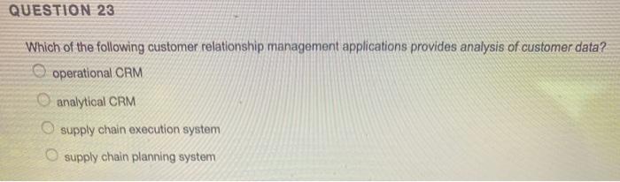 Solved QUESTION 23 Which of the following customer | Chegg.com