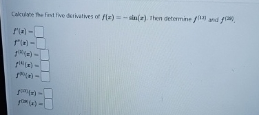 Solved Calculate the first five derivatives of f(x)=-sin(x). | Chegg.com