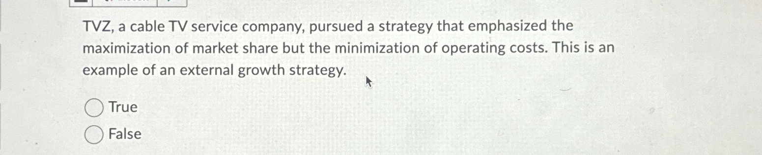 Solved TVZ, ﻿a cable TV service company, pursued a strategy | Chegg.com