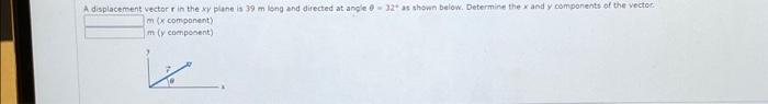 Solved A displacement vector r in the xy plane is 39 m long | Chegg.com
