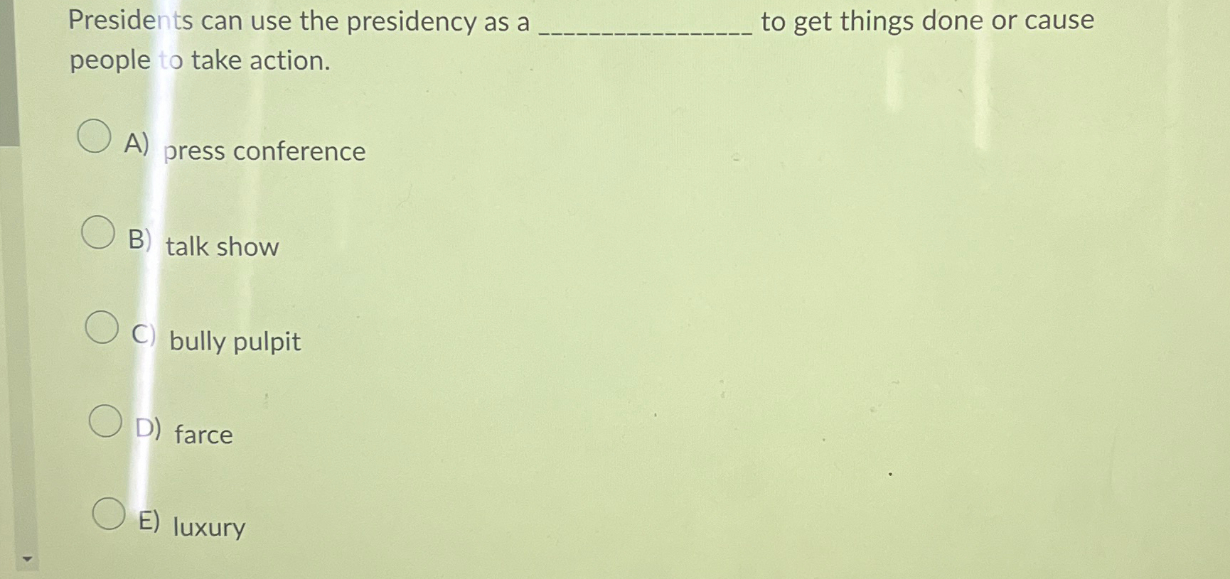 Solved Presidents can use the presidency as a q, ﻿to get | Chegg.com