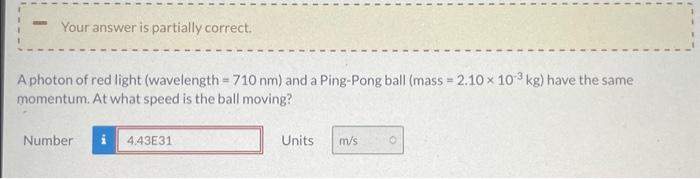Solved A photon of red light (wavelength =710 nm ) and a | Chegg.com