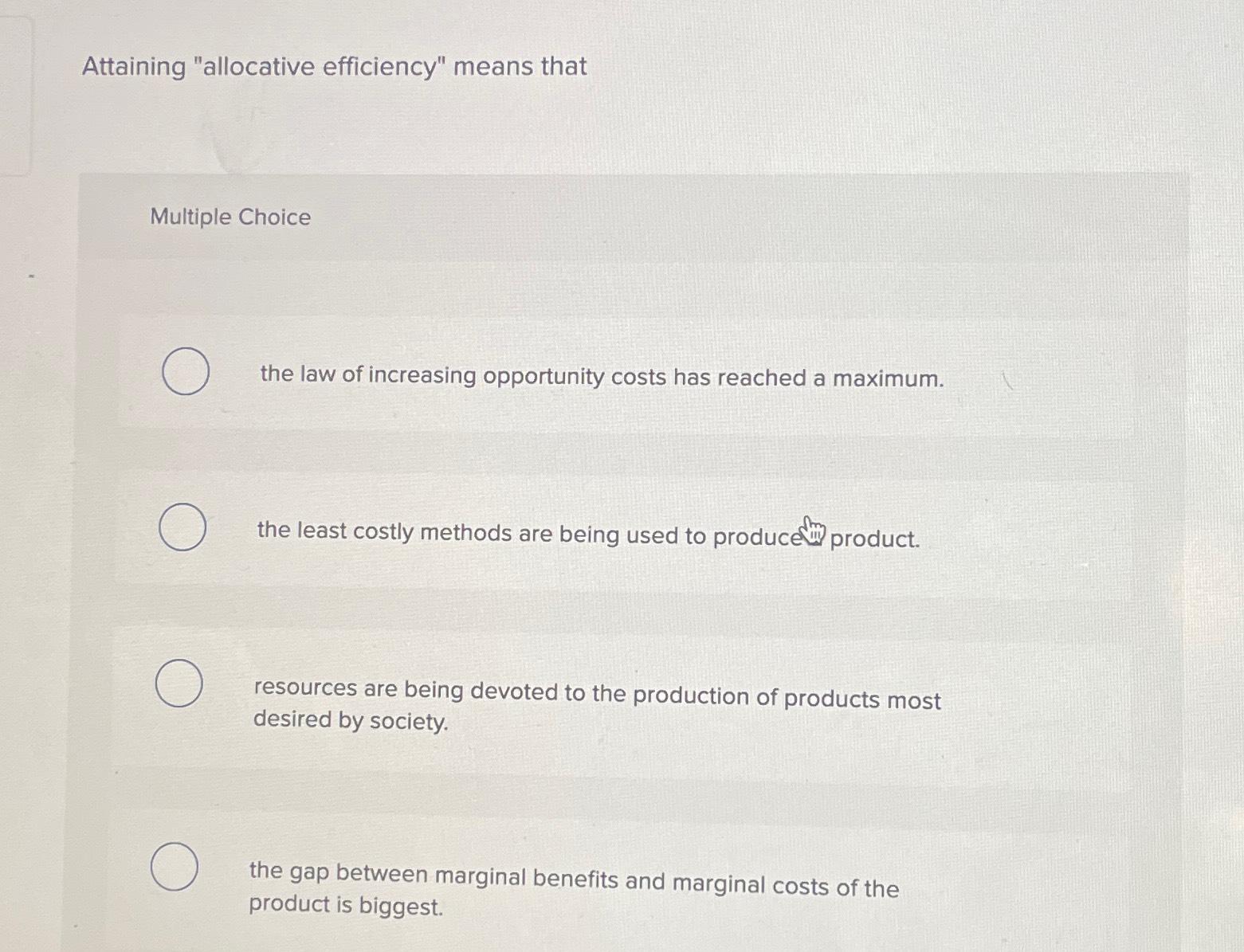 Solved Attaining "allocative efficiency" means thatMultiple | Chegg.com