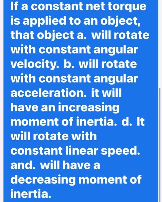 Solved If a constant net torque is applied to an object, | Chegg.com