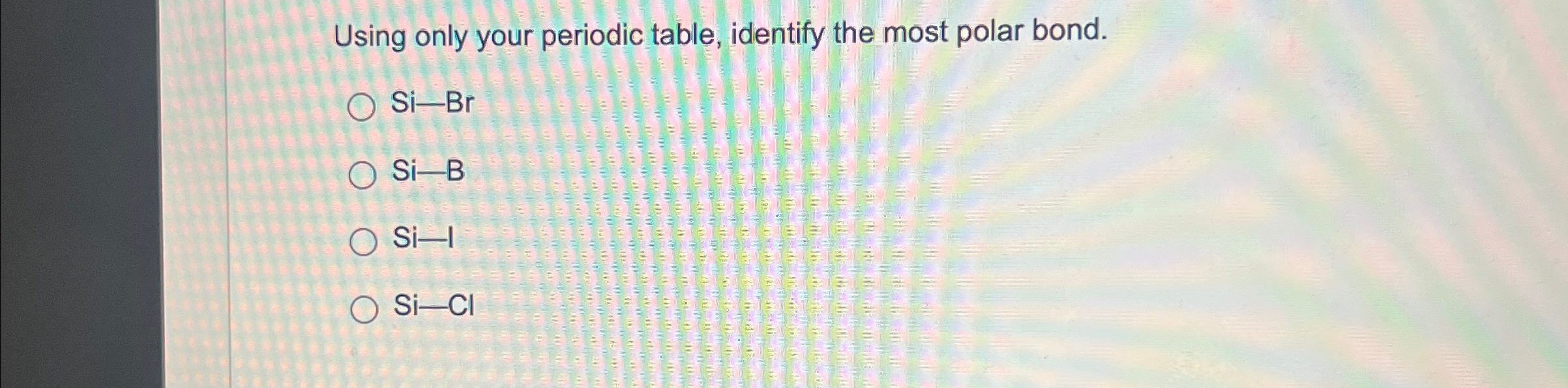 Solved Using only your periodic table, identify the most | Chegg.com