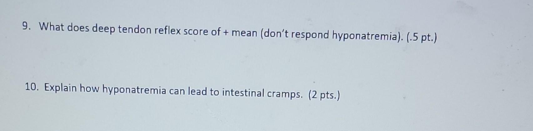 Solved 9. What does deep tendon reflex score of + mean | Chegg.com