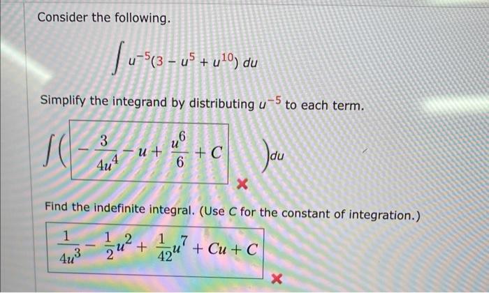 Solved Consider the following. ∫u−5(3−u5+u10)du Simplify the | Chegg.com