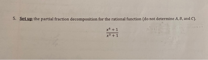 Solved 5. Set up the partial fraction decomposition for the | Chegg.com