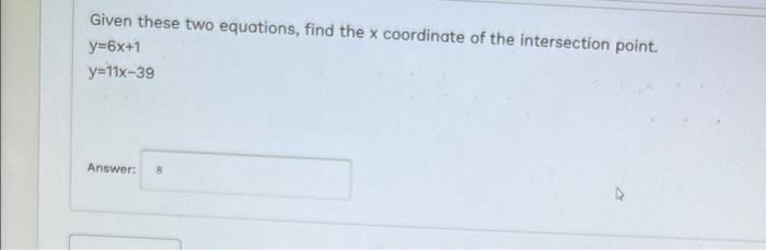 Solved Given these two equations, find the x coordinate of | Chegg.com