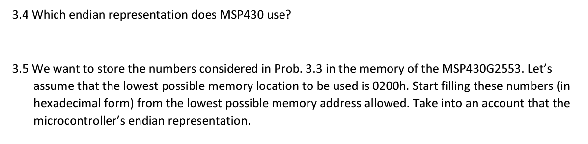 Solved 3.4 ﻿Which endian representation does MSP430 ﻿use?3.5 | Chegg.com