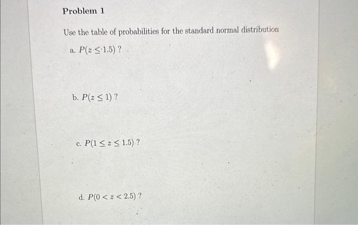 Solved Use the table of probabilities for the standard | Chegg.com
