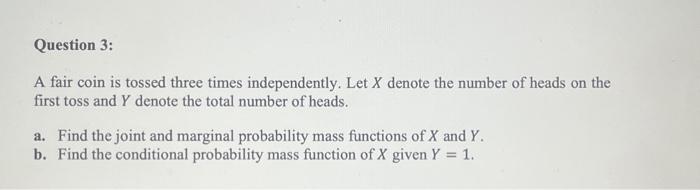 Solved A fair coin is tossed three times independently. Let | Chegg.com