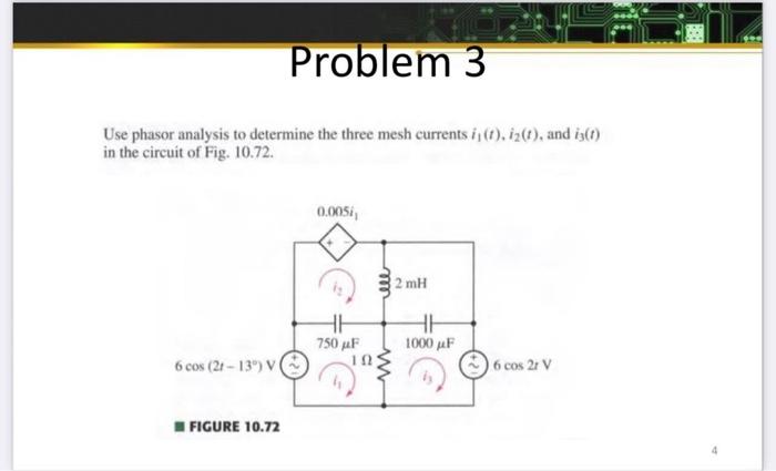 Solved Use phasor analysis to determine the three mesh | Chegg.com