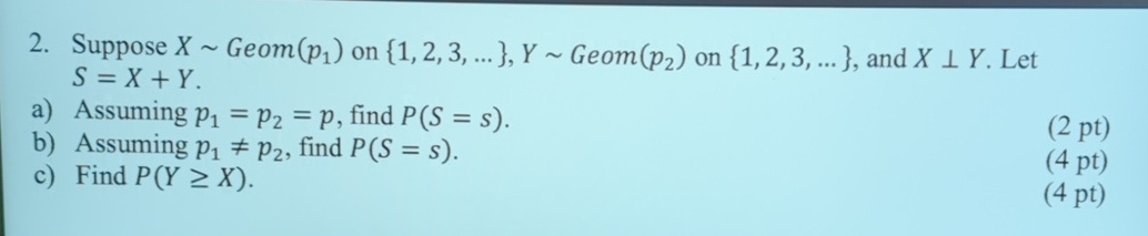 Solved Suppose x∼Geom(p1) ﻿on {1,2,3,dots},Y∼Geom(p2) ﻿on | Chegg.com