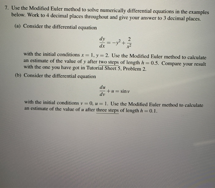Solved 7 Use The Modified Euler Method To Solve Numerically