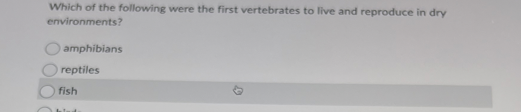 Solved Which of the following were the first vertebrates to | Chegg.com