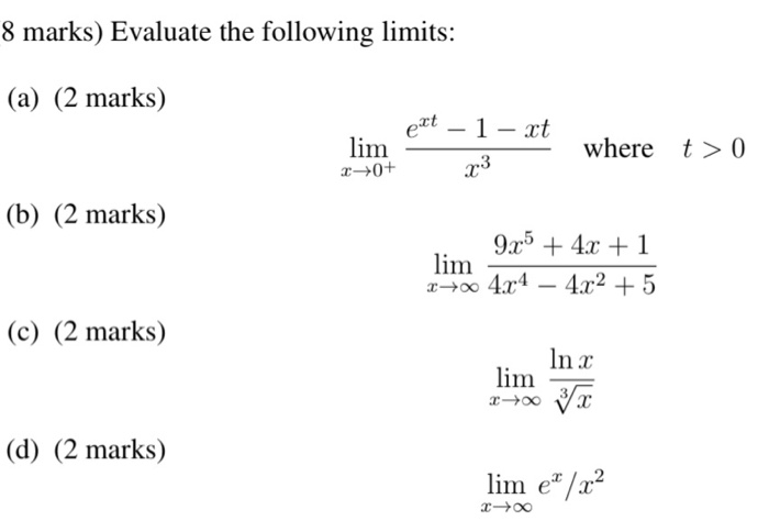 Solved 8 marks) Evaluate the following limits: (a) (2 marks) | Chegg.com