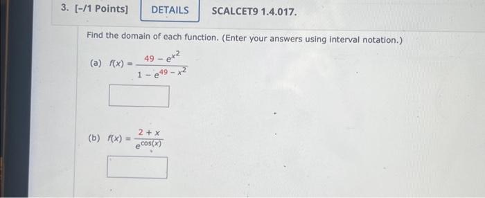 Solved Find the domain of each function. (Enter your answers | Chegg.com