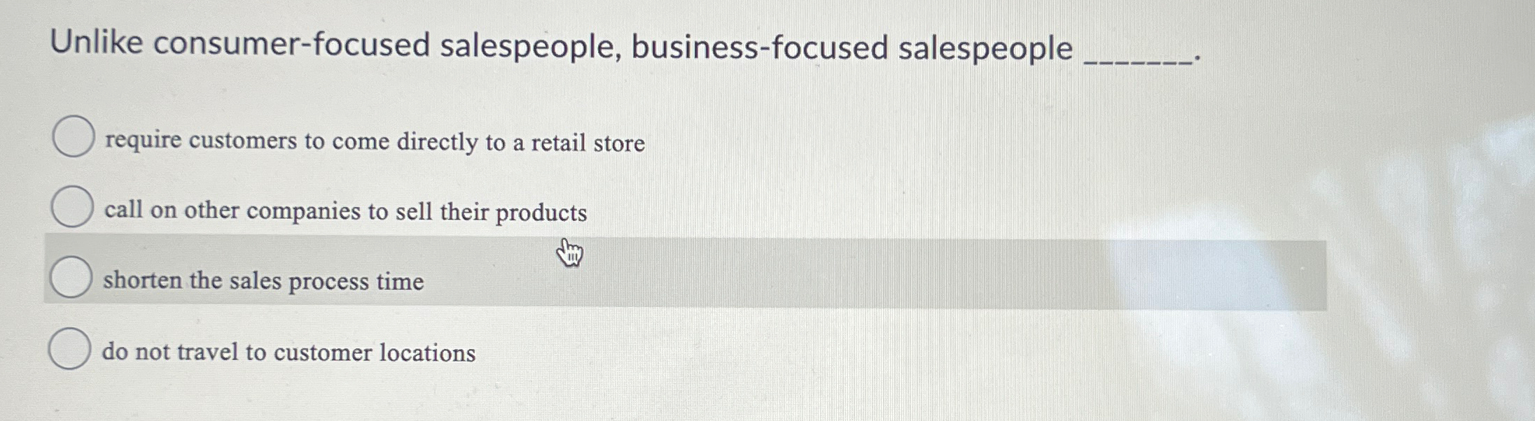 Unlike consumer-focused salespeople, business-focused | Chegg.com