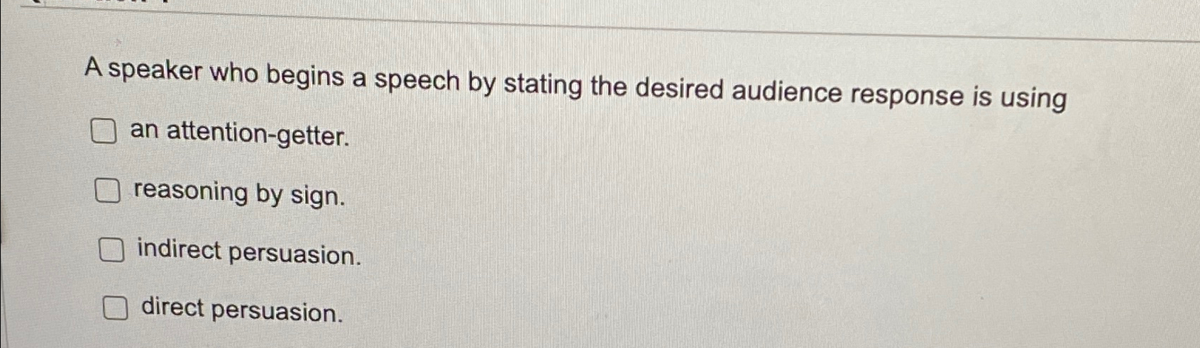 Solved A speaker who begins a speech by stating the desired | Chegg.com