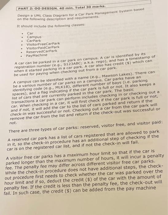 Solved PART 2: OO DESIGN. 40 min. Total 30 marks. Design a | Chegg.com