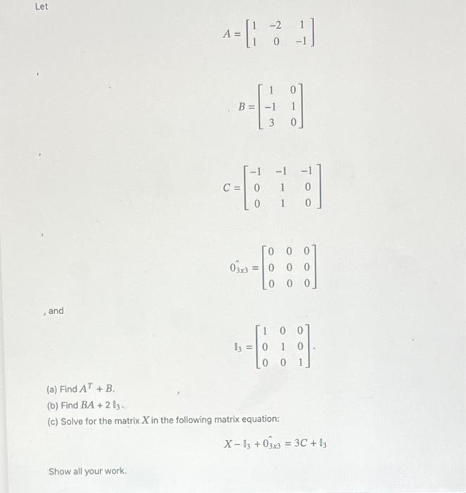 Solved A=[11−201−1] B=⎣⎡1−13010⎦⎤ C=⎣⎡−100−111−100⎦⎤ | Chegg.com