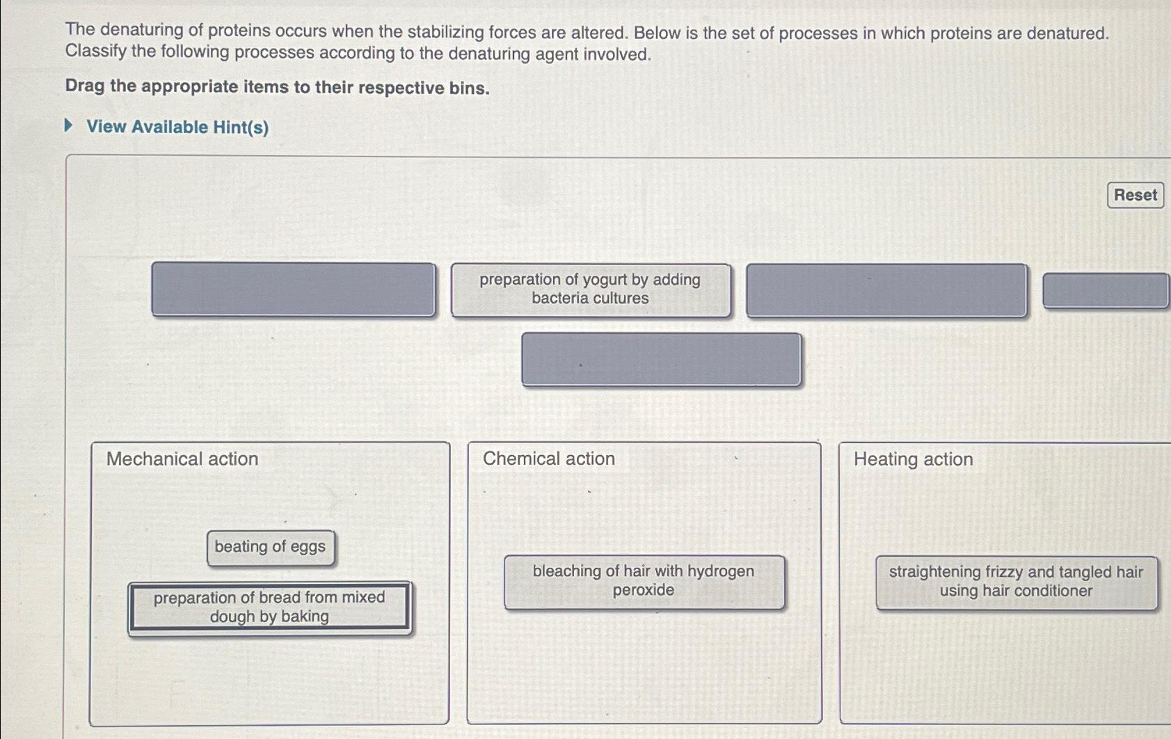 Solved The denaturing of proteins occurs when the | Chegg.com