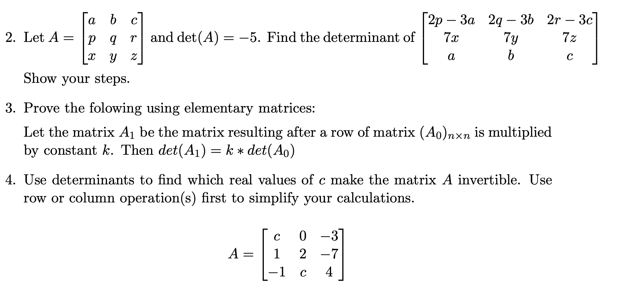 Solved Let A=[abcpqrxyz] ﻿and det(A)=-5. ﻿Find the | Chegg.com