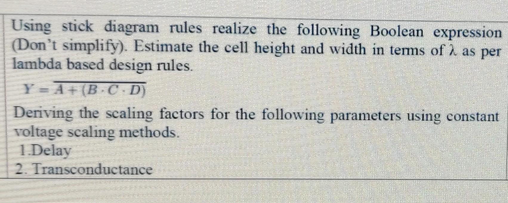 Solved Using stick diagram rules realize the following | Chegg.com