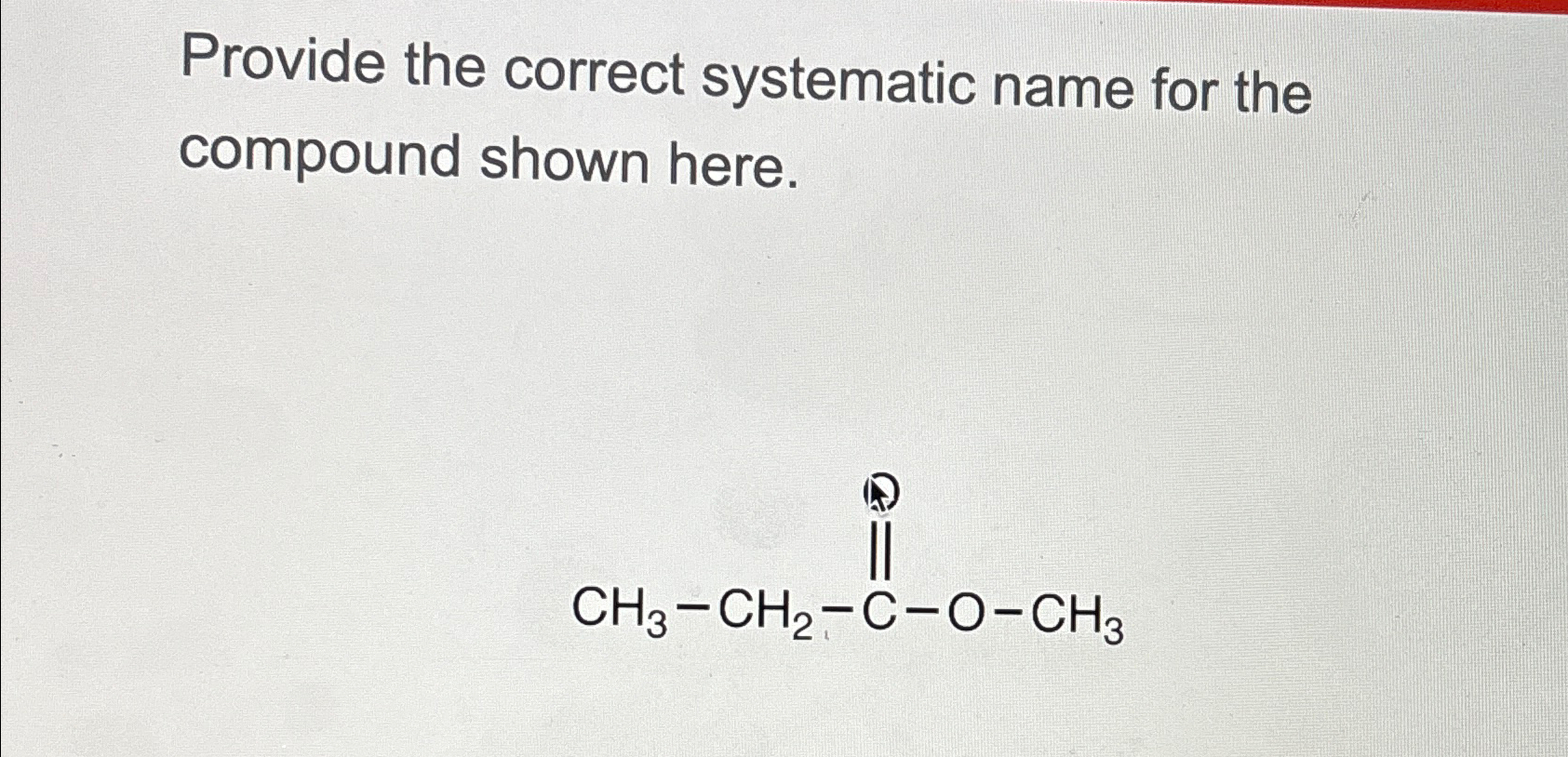 Solved Provide the correct systematic name for the | Chegg.com