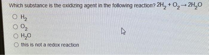 Solved Which substance is the oxidizing agent in the | Chegg.com