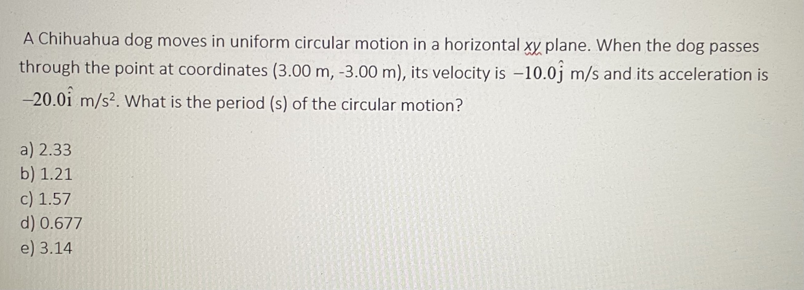 Solved A Chihuahua dog moves in uniform circular motion in a | Chegg.com