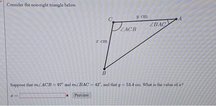 Solved Consider the non-right triangle below. x = * x cm | Chegg.com