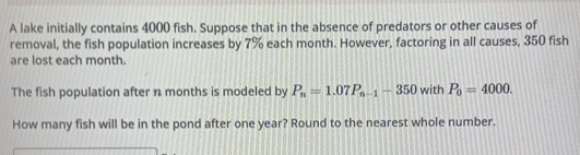 Solved A lake initially contains 4000 ﻿fish. Suppose that in | Chegg.com