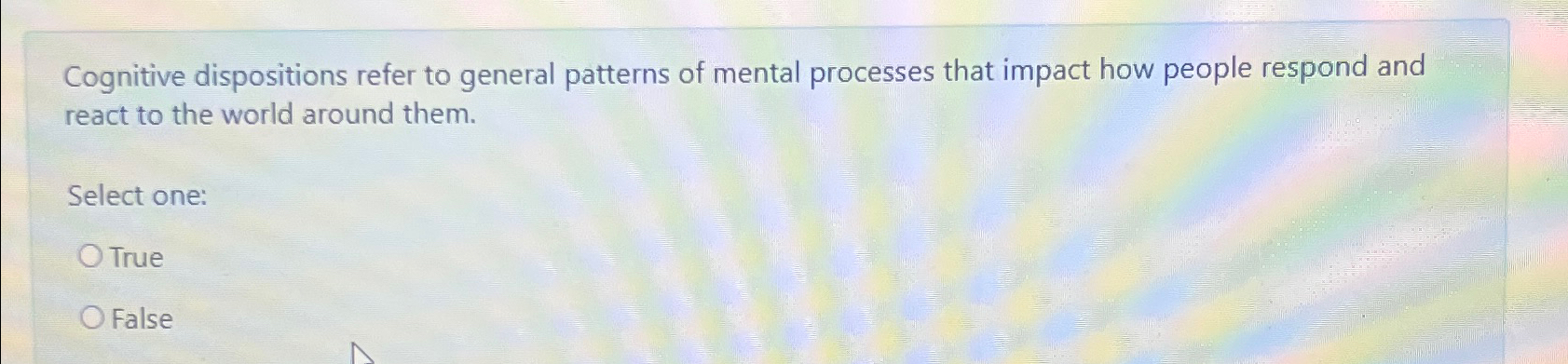 Solved Cognitive dispositions refer to general patterns of | Chegg.com