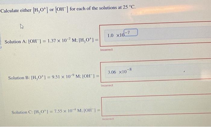 Solved Calculate either [H3O+]or [OH−]for each of the | Chegg.com