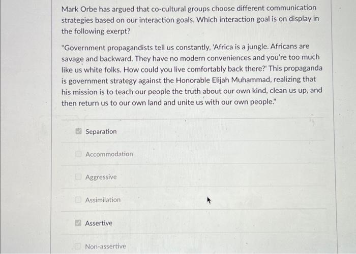 Mark Orbe has argued that co-cultural groups choose | Chegg.com