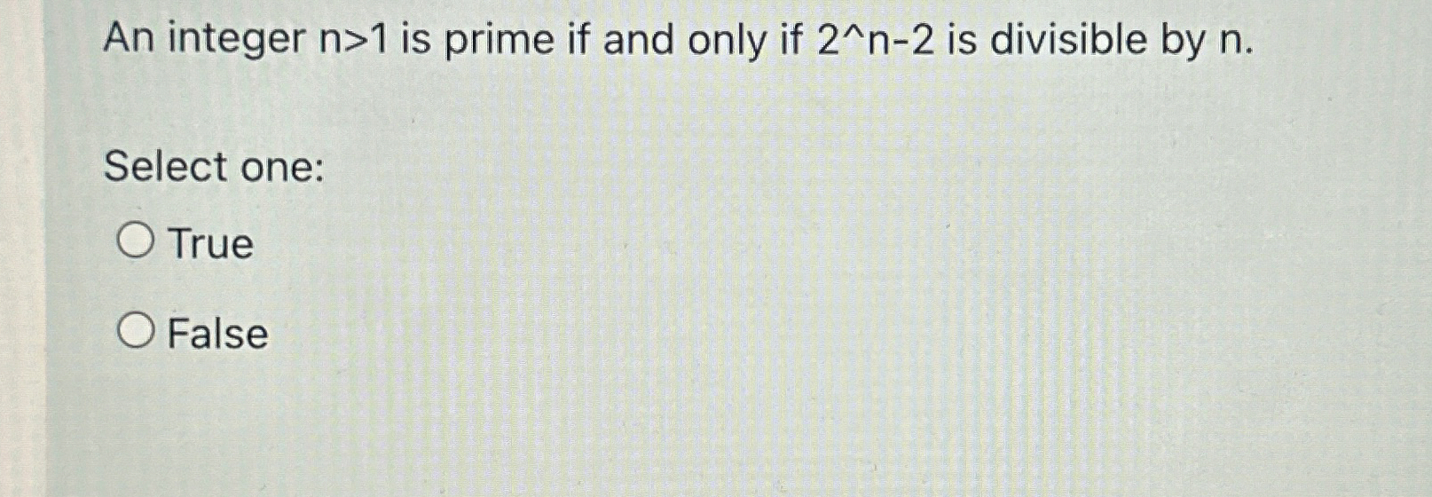 Solved An integer n>1 ﻿is prime if and only if 2n-2 ﻿is | Chegg.com