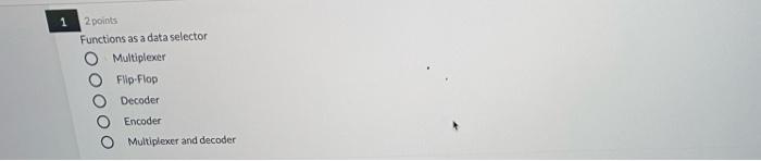 Solved 2 points Functions as a data selector Multiplexer | Chegg.com