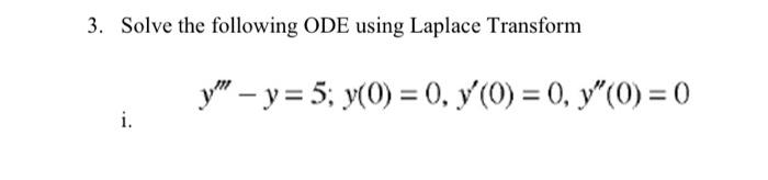 Solved 3. Solve the following ODE using Laplace Transform y" | Chegg.com
