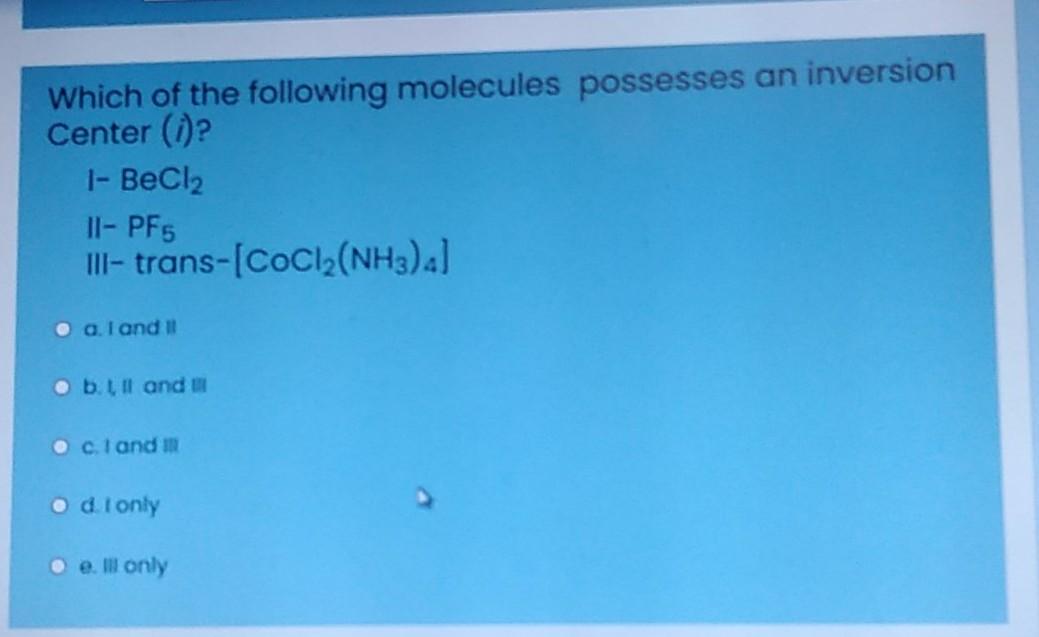 Solved Which of the following molecules possesses an | Chegg.com